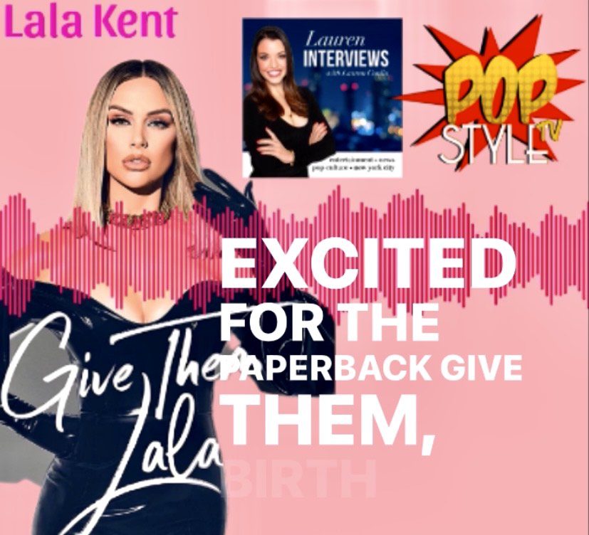 Lala Kent, Give them Lala on Lauren Interviews Podcast - POP STYLE TV